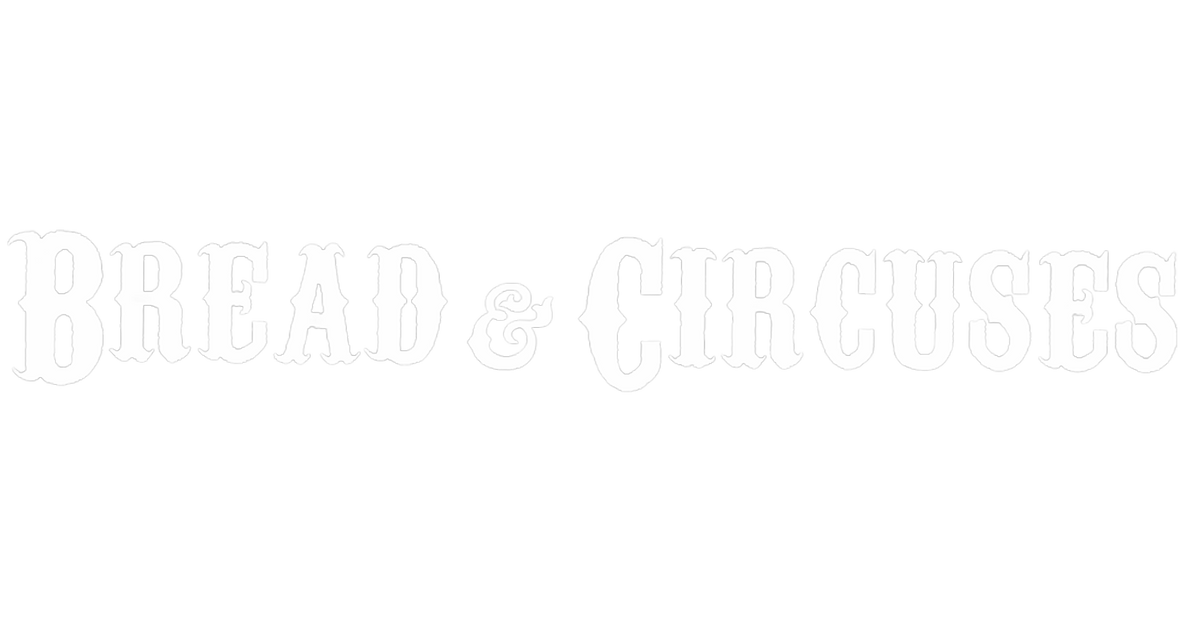 Bread & Circuses – Bread & Circuses